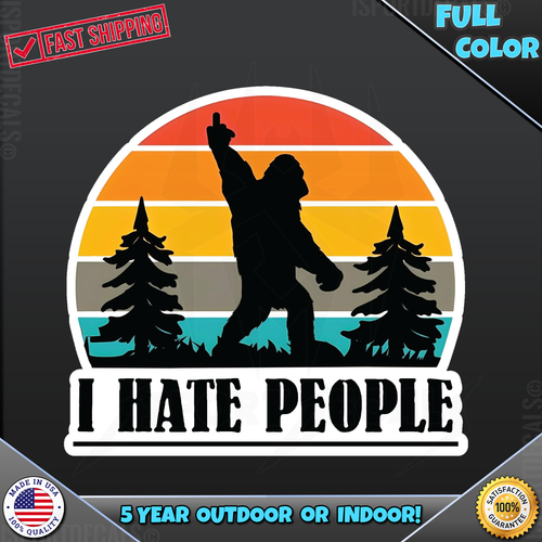 I Hate People Bigfoot Middle Finger Humor Funny 253 Car Vinyl Decal ...