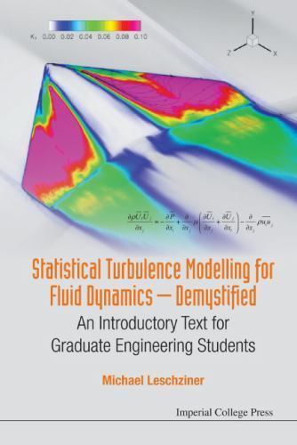 Statistical Turbulence Modelling for Fluid Dynamics, Demystified : An Introductory Text for ...