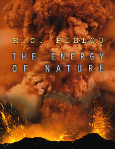The Energy of Nature - Hardcover By Pielou, E C - VERY GOOD ...