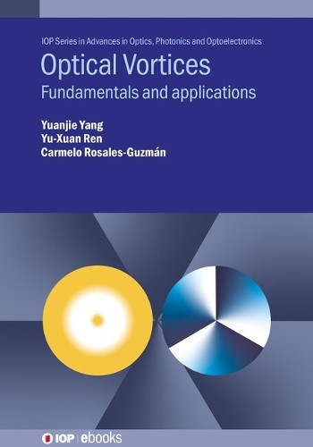 Yuxuan Ren Carmelo Rosales-Guzmán Yuanjie Yan Optical Vortice (Copertina rigida) 9780750358422 ...