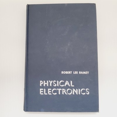 Physical Electronics Vintage Book by Robert L. Ramey 1962 Engineering ...