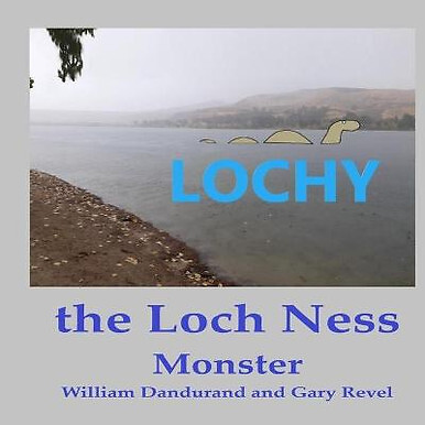 Lochy the Loch Ness Monster By Gary Revel - New Copy - 9798581974100 ...