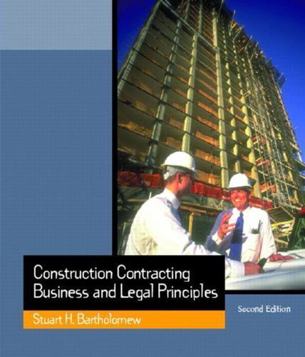 Construction Contracting : Business and Legal Principles by Stuart H ...