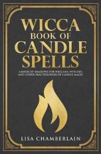 Lisa Chamberlain Wicca Book of Candle Spells (Poche) Wicca Spell Books ...