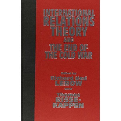 International Relations Theory and the End of the Cold War by Richard ...