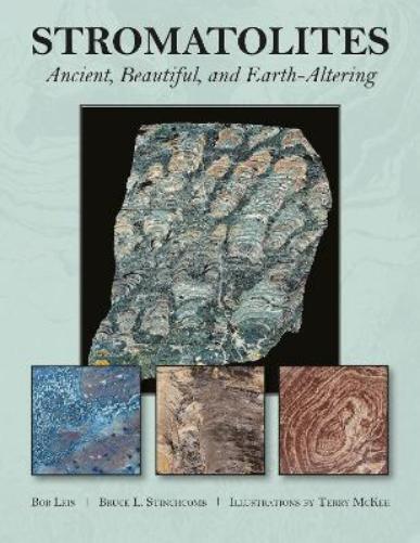 Bruce L. Stinchcomb R. J Stromatolites: Ancient, Beautiful, and Earth ...