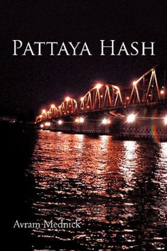 Pattaya Hash by Avram Mednick (2010, Trade Paperback) for sale online ...