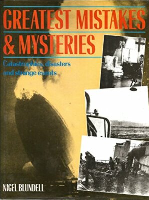 Greatest Mistakes & Myteries ,catastrophies , Disasters and Stra | eBay