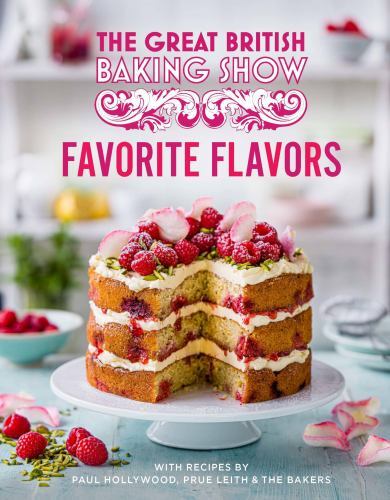 Great British Baking Show: Favorite Flavors by Hollywood, Paul,Leith ...