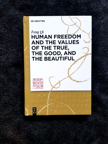 Human Freedom and the Values of the True, the Good, and the Beautiful ...