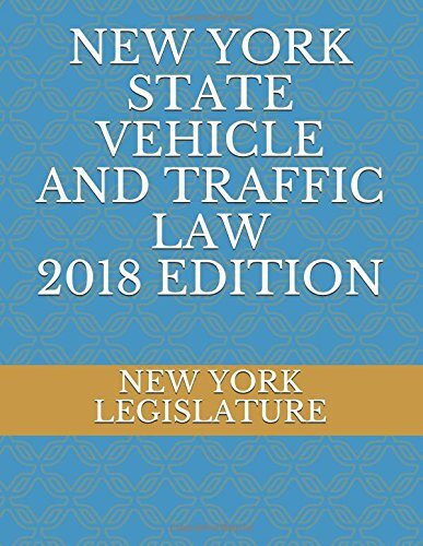 NEW YORK STATE VEHICLE AND TRAFFIC LAW 2018 EDITION By New York NEW ...