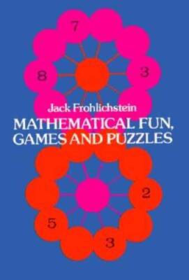 Mathematical Fun, Games and Puzzles (Dover Recreational Math ...