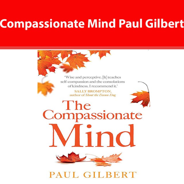 The Compassionate Mind by Paul Gilbert (Paperback, 2010) for sale ...