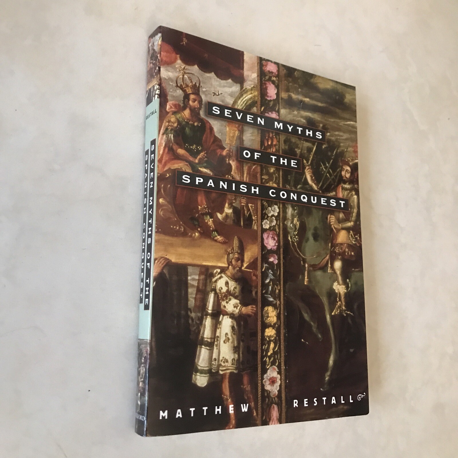Seven Myths of the Spanish Conquest by Matthew Restall (2004, Trade ...