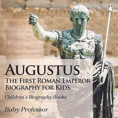 Augustus First Roman Emperor - Biography for Kids Children's by Baby ...