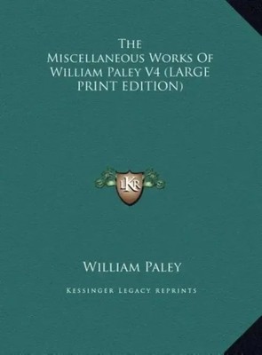 William Paley | The Miscellaneous Works Of William Paley V4 (LARGE PRINT... | eBay.de