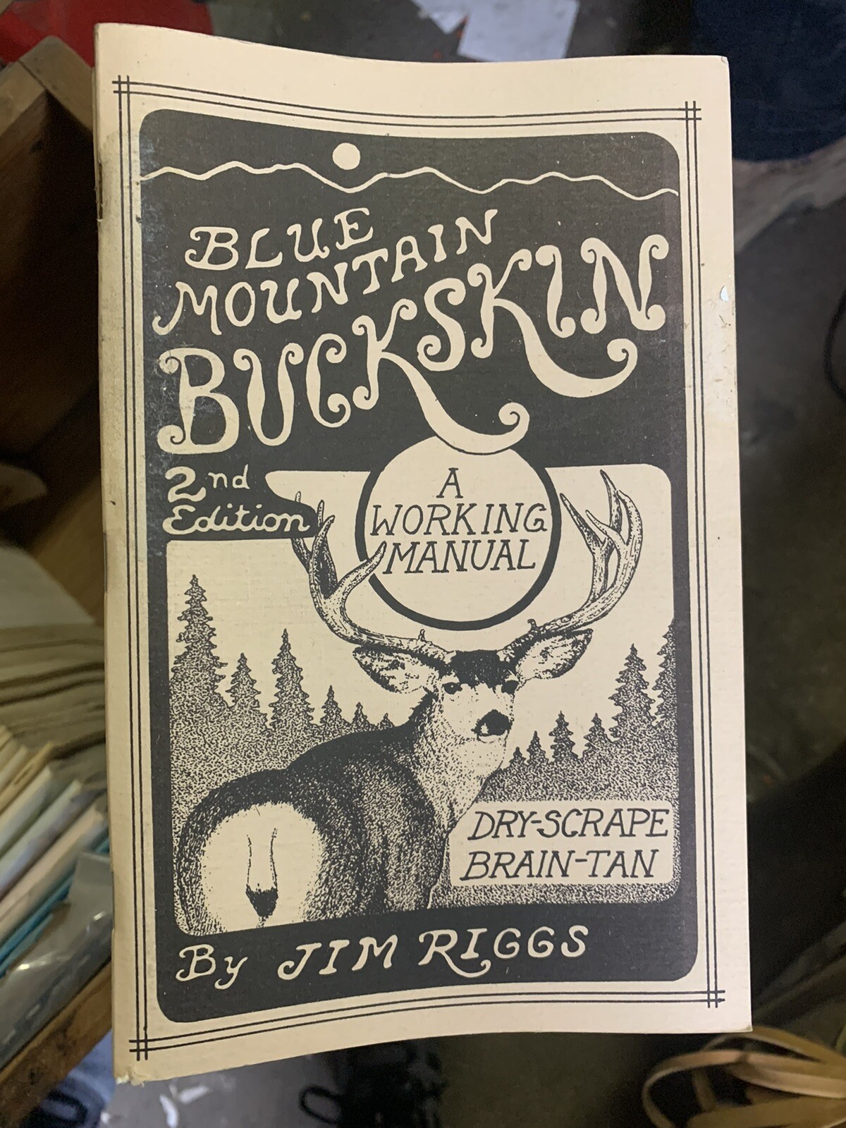 Blue Mountain Buckskin : A Working Manual for Dry-Scrape Brain-Tan by ...