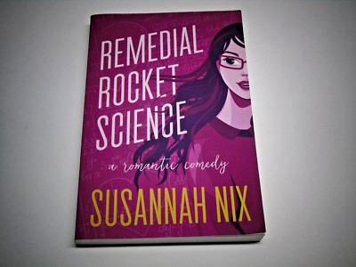 Remedial Rocket Science : A Romantic Comedy by Susannah Nix (2017 ...