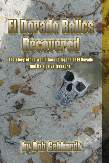 El Dorado Relics Recovered von Bob Gebhardt (2014, Taschenbuch) online ...