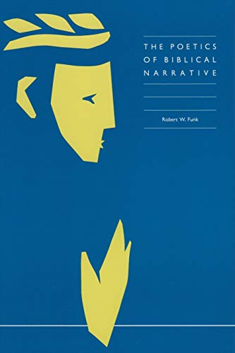 The Poetics of Biblical Narrative - Paperback NEW Robert W. Funk 1998 ...