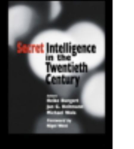 Studies in Intelligence Ser.: Secret Intelligence in the Twentieth ...