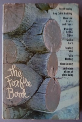The Foxfire Book HC ed Eliot Wigginton 1972 Doubleday & Co USA Off-Grid ...