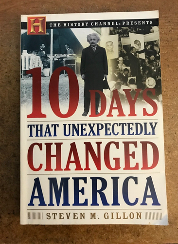 10 Days That Unexpectedly Changed America (History Channel Presents) | eBay