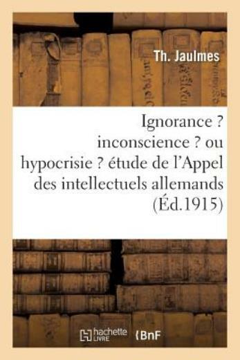 Litterature Ser.: Ignorance ? Inconscience ? Ou Hypocrisie ? Etude ...