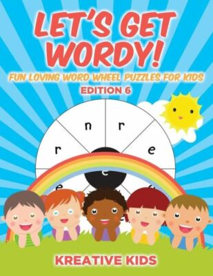 Let's Get Wordy! Fun Loving Word Wheel Puzzles for Kids Edition 6 ...
