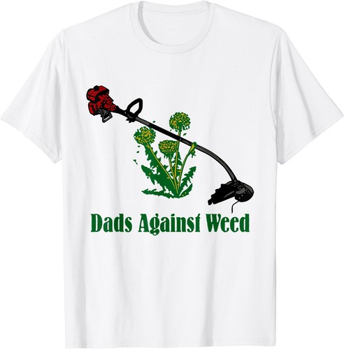 Dads Against Weed Father's Day Funny Dad Sayings T-Shirt | eBay