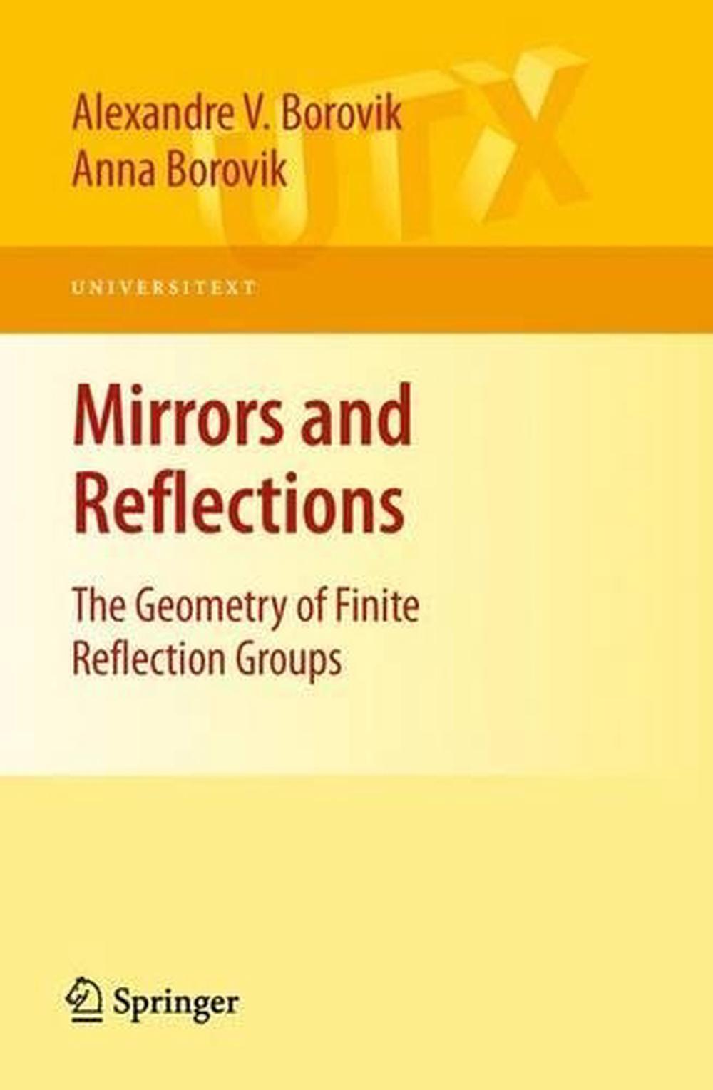 Mirrors and Reflections: The Geometry of Finite Reflection Groups by ...