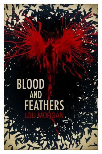 Blood and Feathers by Morgan, Lou 9781781080191 | eBay