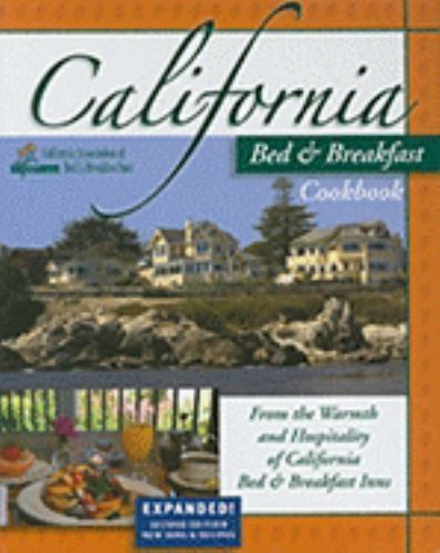California Bed & Breakfast Cookbook : From the Warmth and Hospitality ...