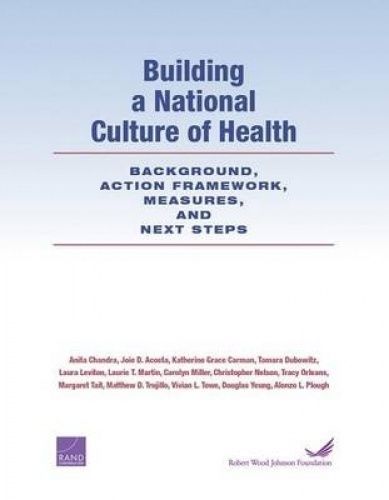 Building a National Culture of Health: Background, Action Framework ...
