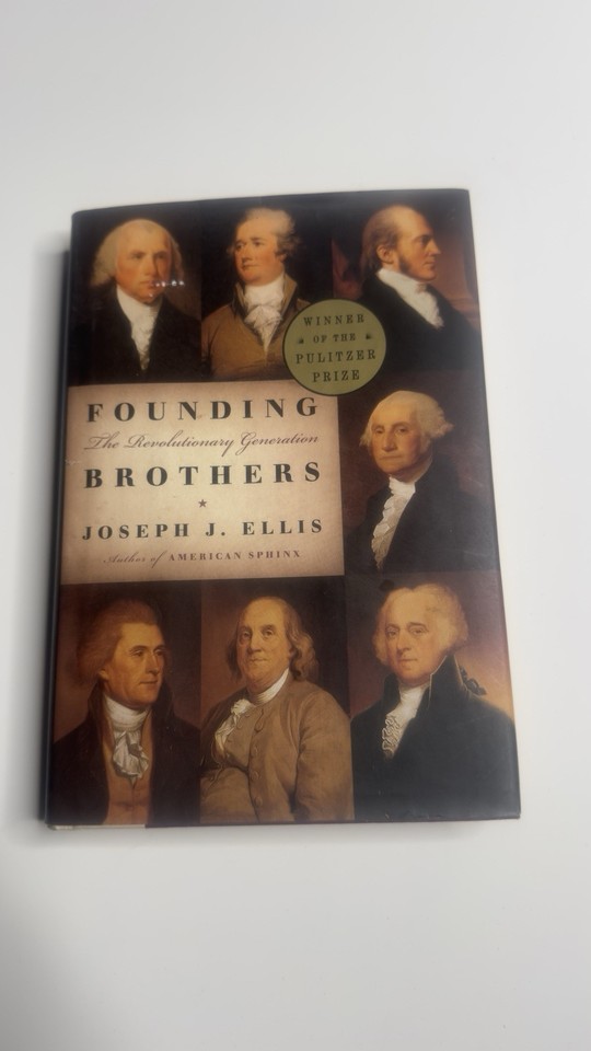Founding Brothers : The Revolutionary Generation by Joseph J. Ellis ...