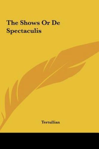 Shows or de Spectaculis by Tertullian (2010, Hardcover) for sale online ...