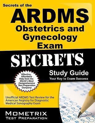 Secrets of the ARDMS Obstetrics and Gynecology Exam Study Guide ...