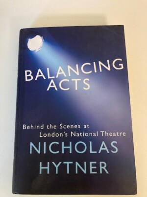 Balancing Acts by Nicholas Hytner 1st Printing VG w/Protective Cover ...