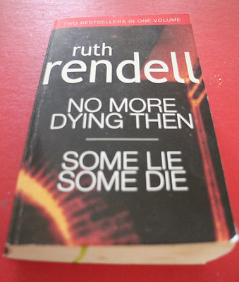 NO MORE DYING THEN & SOME LIE SOME DIE by Ruth Rendell (Paperback, 2005 ...