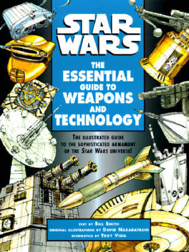 Star Wars: The Essential Guide to Weapons and Technology - ACCEPTABLE ...