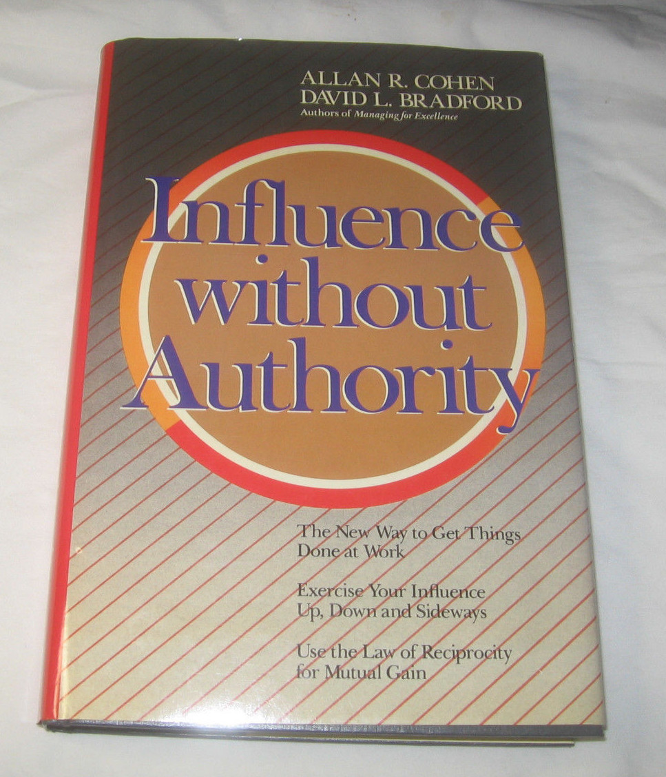 Influence Without Authority by David L Bradford and Allan R Cohen 1990 ...