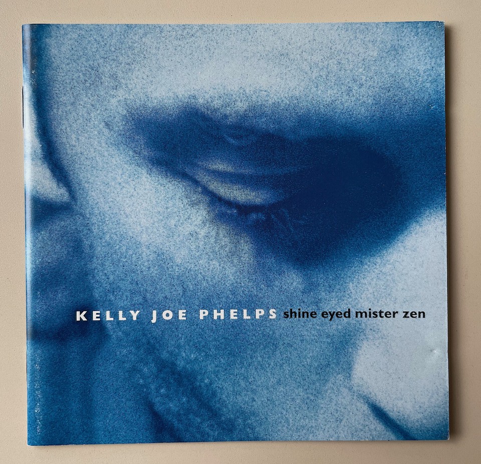 Kelly Joe Phelps: "Shine Eyed Mister Zen" CD — (N0 JEWEL CASE—NO USPS ...