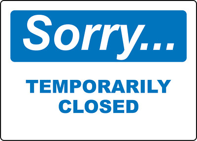 SORRY... TEMPORARILY CLOSED| Laminated Vinyl Decal Sticker Label | eBay