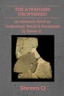 The Atrahasis Deciphered: An Atrahasis Retell As Understood, Retold and ...
