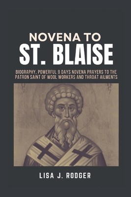 Novena to St. Blaise by Lisa J. Rodger Paperback Book | eBay