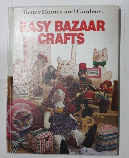 Better Homes and Gardens Easy Bazaar Crafts 1981 Hardback for sale online | eBay