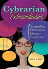 Cybrarian Extraordinaire: Compelling Information Literacy Instruction, Smith-, 9781598846058| eBay
