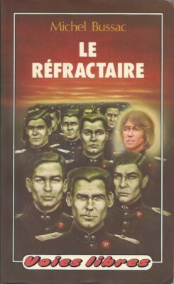 Le Réfractaire. Michel BUSSAC. Voies libres poche X31 | eBay