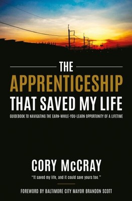 Apprenticeship That Saved My Life : Guid to Navigating the Earn-while ...