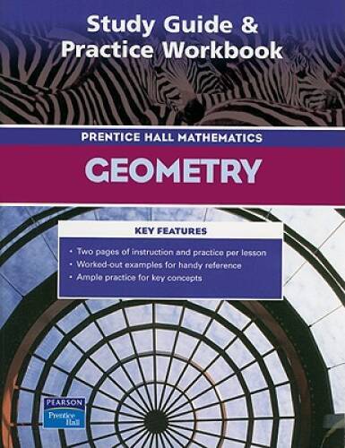 PRENTICE HALL MATH GEOMETRY STUDY GUIDE AND PRACTICE WORKBOOK 2004C ...